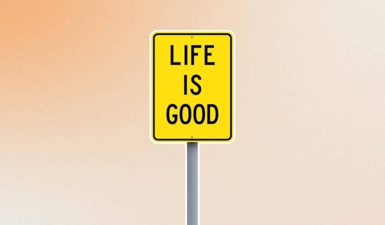 49 Inspiring Good Life Quotes That Will Change Your Mind
