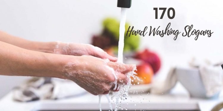 170 Latest & Catchy Hand Washing Slogans (2021 Updated)