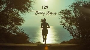 129 Latest & Catchy Running Slogans With Taglines (2022)