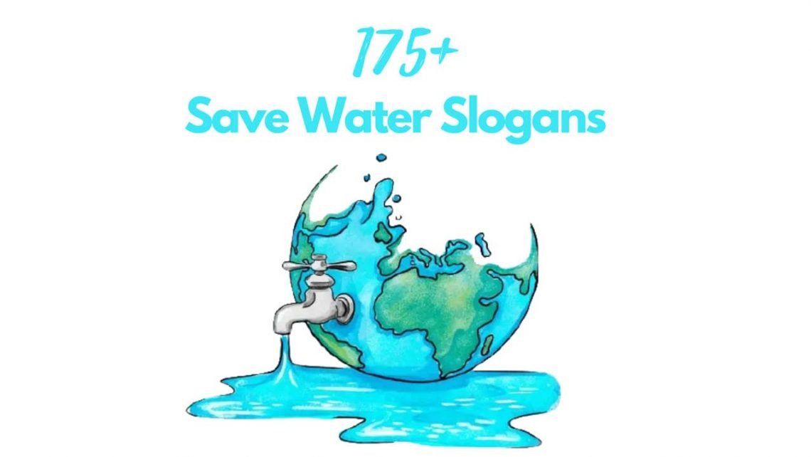 175+ Best Slogans For Saving Water (2023) - Unico Things