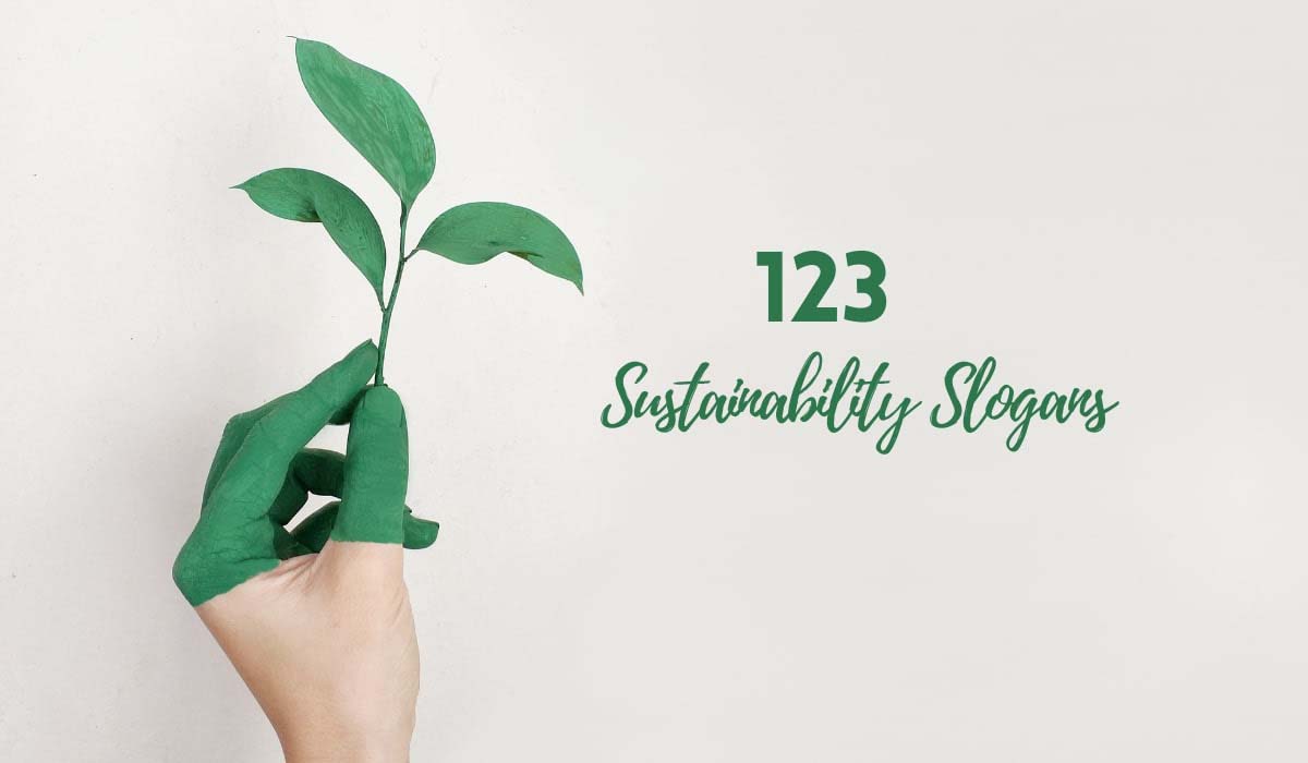 123 Latest & Catchy Sustainability Slogans (2022 Updated)