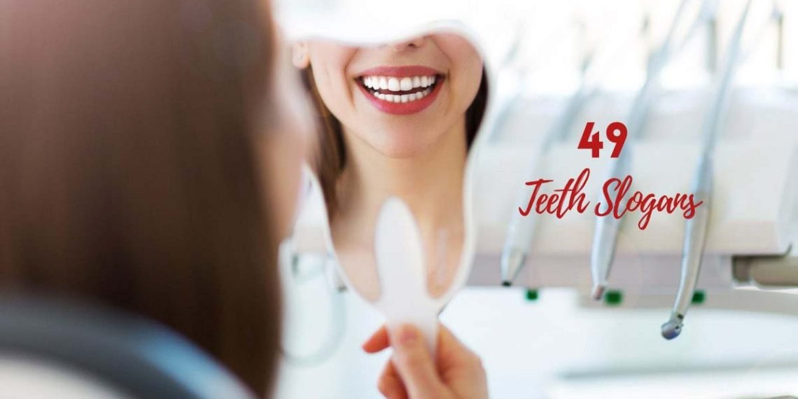 49 Latest & Catchy Teeth Slogans With Taglines (2021)