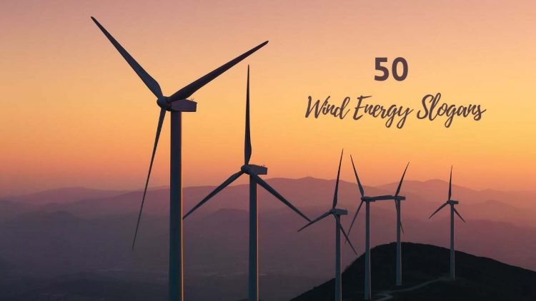 50 Latest & Catchy Slogans On Wind Energy (2023 Updated)