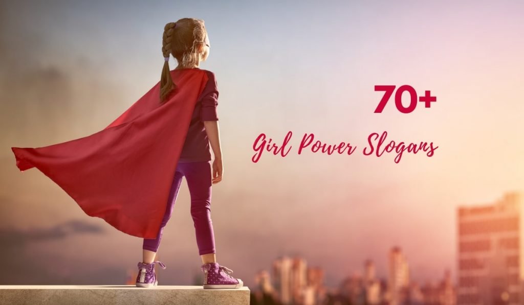 70+ Latest & Catchy Girl Power Slogans (2022 Updated)