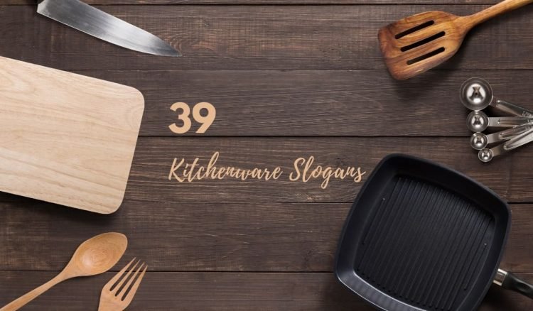 Top 39 Catchy Kitchenware Slogans With Taglines | Unico Things