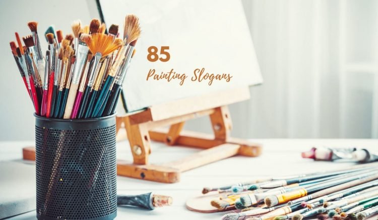 Top 85 Catchy Slogans On Painting With Taglines (2023)