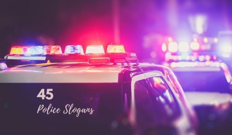 Top 45 Best Police Slogans With Taglines (2023 Updated)