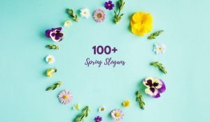 100+ Latest & Catchy Spring Slogans (2023) | Unico Things